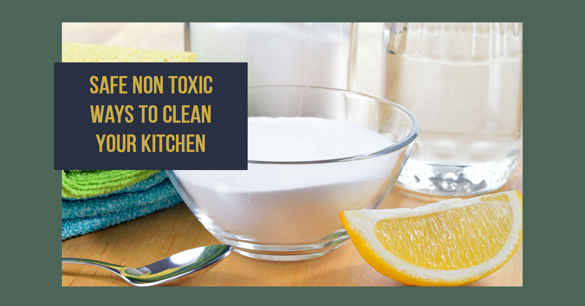 Kitchen Cleaners – Safe, Non-Toxic Ways to Clean Your Kitchen – Pure ...